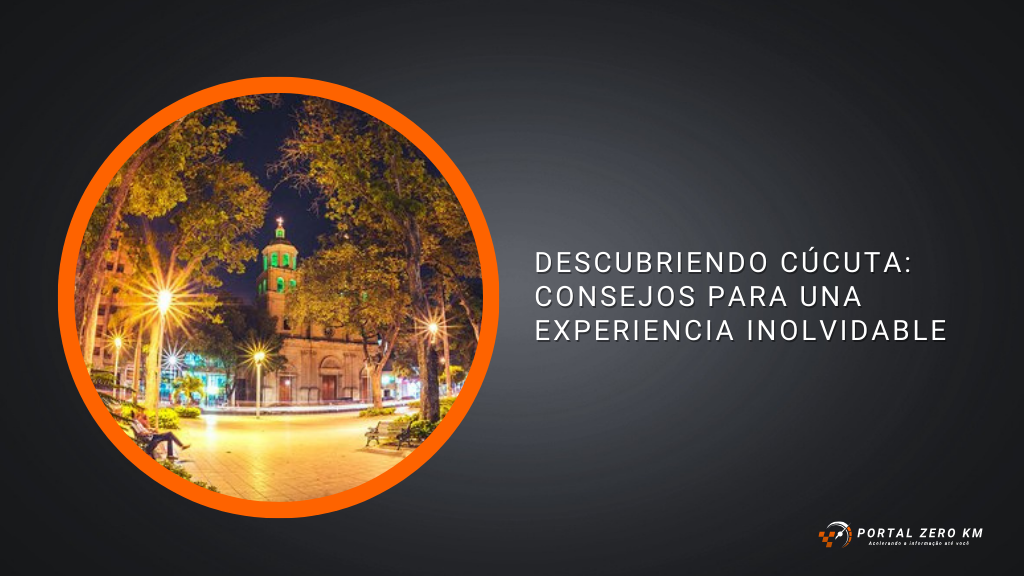 Descubriendo Cúcuta: Consejos para una Experiencia Inolvidable - Portal ...